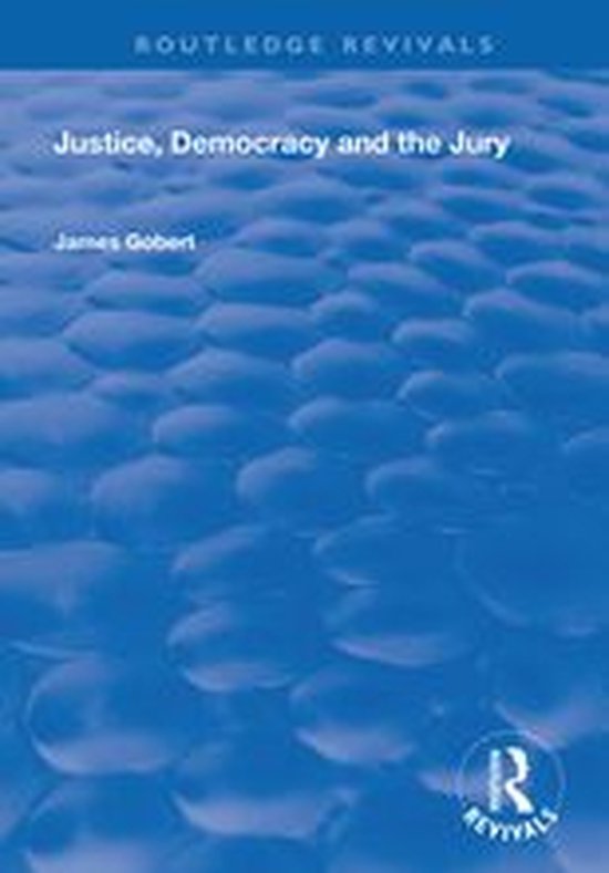 Routledge Revivals - Justice, Democracy and the Jury (ebook), James ... Routledge Revivals - Justice, Democracy and the Jury (ebook), James ...