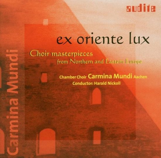 Carmina Mundi Aachen Chamber Choir - Ex Oriente Lux / Choir ...