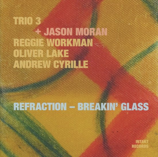 Trio 3 + Jason Moran - Refraction - Breakin' Glass (CD), Trio 3 + Jason ...