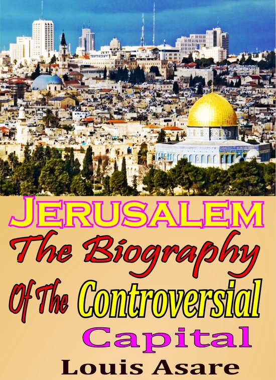 jerusalme 1 - Jerusalem The Biography Of The Controversial Capital ...