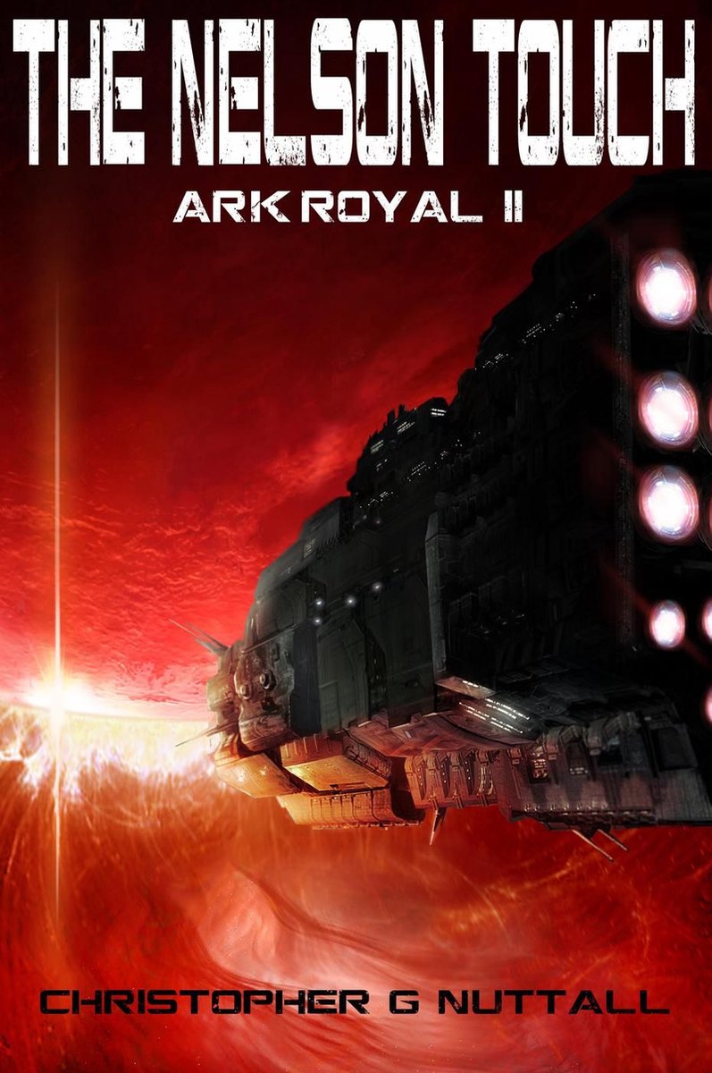 Ark Royal 2 - The Nelson Touch (ebook), Christopher G Nuttall ...