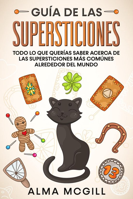Guía de las Supersticiones: Todo lo que Querías Saber Acerca de las ...