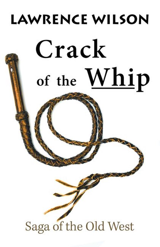 Crack of the Whip (ebook), Lawrence Wilson | 9781984569790 | Boeken ...