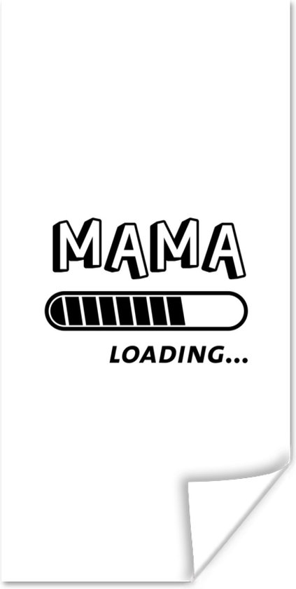 Poster Mama loading... - Spreuken - Mama - Quotes - 60x120 cm ...