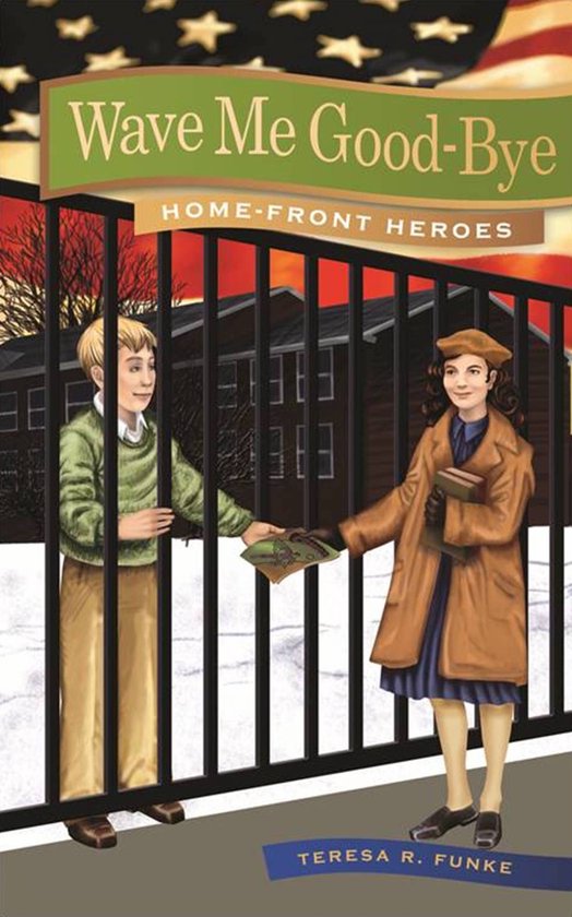 Home-Front Heroes - Wave Me Good-Bye (ebook), Teresa R Funke ...