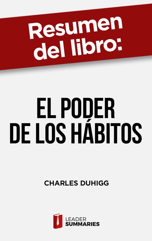 Resumen del libro "El poder de los hábitos" de Charles Duhigg (ebook ...