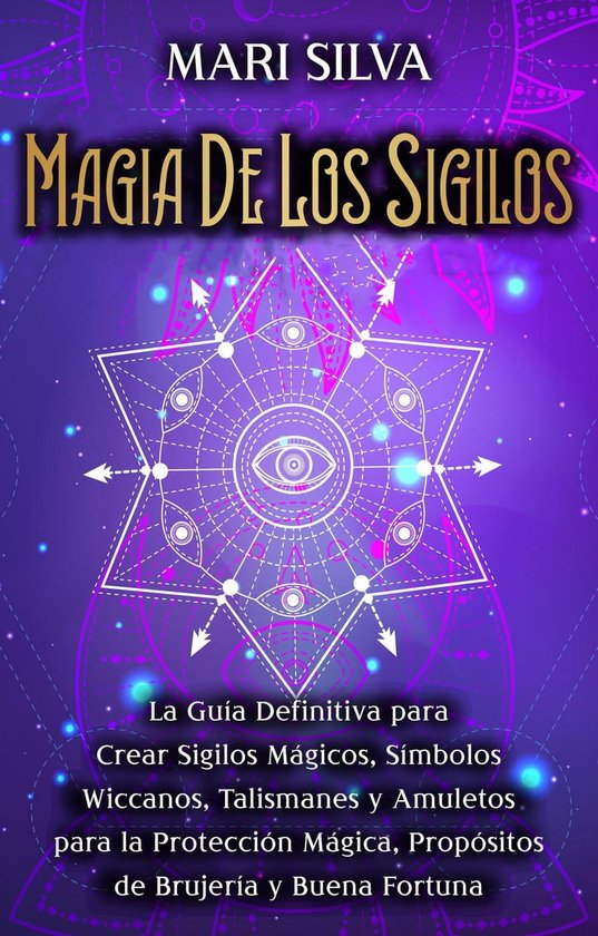 Magia de los sigilos: La guía definitiva para crear sigilos mágicos ...