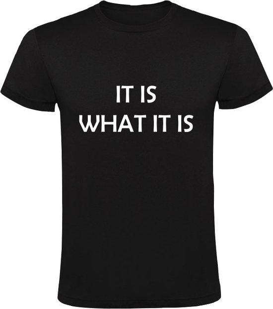 It is what is Heren T-shirt | uitdrukking | spreekwoord | het is wat ...