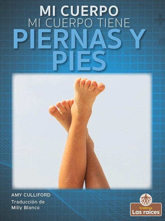 Mi cuerpo (My Body) - Mi cuerpo tiene piernas y pies (My Body Has Legs ...