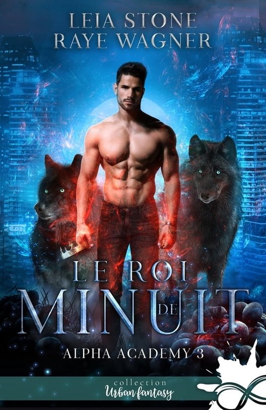 Alpha Academy 3 - Le roi de minuit (ebook), Leia Stone | 9791038121515 ...