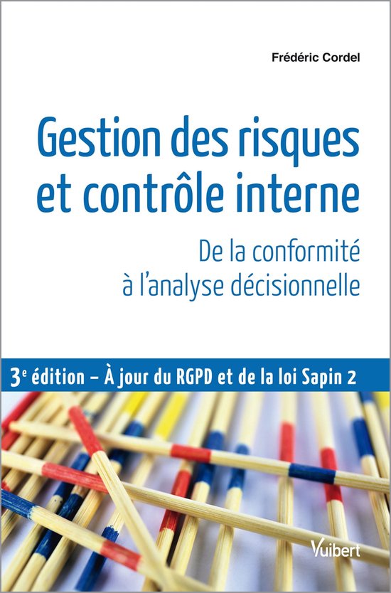 Gestion des risques et contrôle interne : De la conformité à l'analyse décisionnelle... | bol