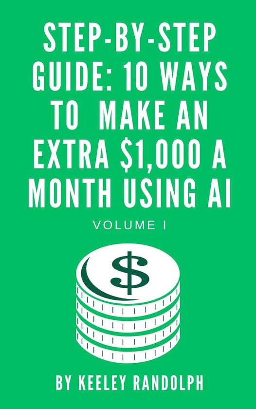 Artificial Intelligence 1 - Step-By-Step Guide: 10 Ways To Make An Extra $1,000 A... | bol