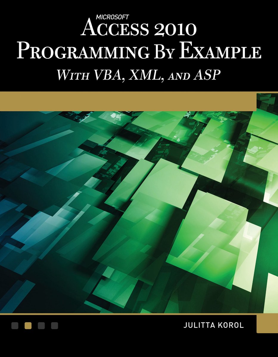 Microsoft(r) Access(r) 2010 Programming by Example (ebook), Julitta Korol |... | bol