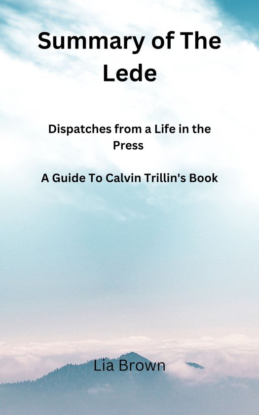 Summary of The Lede (ebook), Lia Brown | 1230007354984 | Boeken | bol