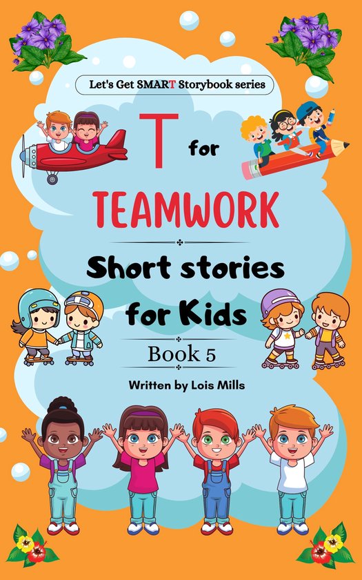 Let's get SMART storybooks 5 - T for Teamwork Short Stories for Kids ...
