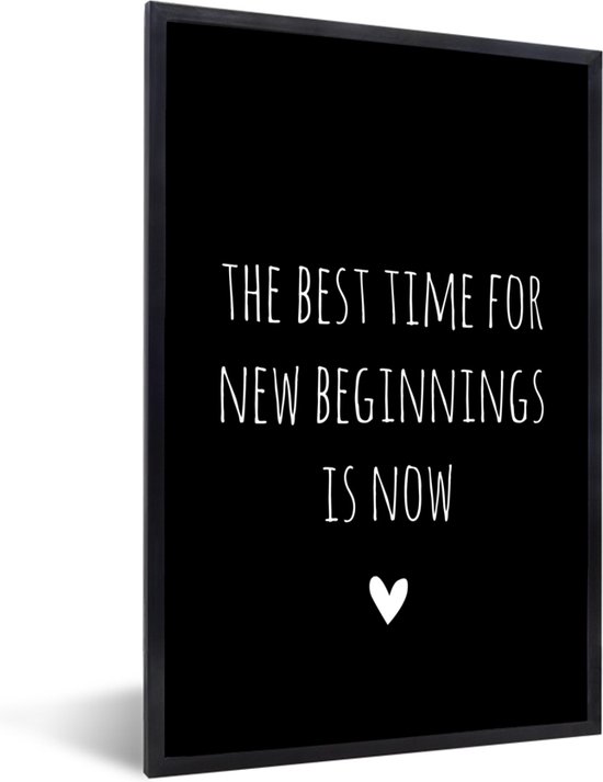 Fotolijst incl. Poster - Engelse quote "The best time for new beginnings is now" met... | bol