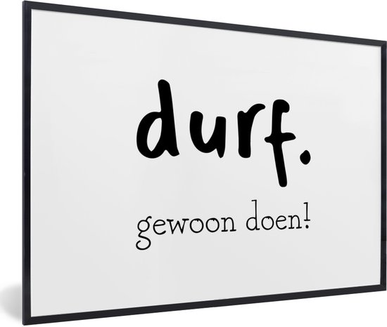 Fotolijst incl. Poster - Durf gewoon doen - Spreuken - Quotes - 120x80 ...