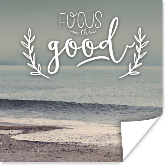 Poster 'Focus on the good' - Spreuken - Quotes - 100x100 cm XXL | bol.com