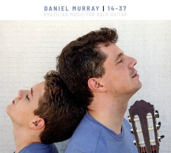 Daniel Murray - "14-37" Brazilian Music For Solo Guitar (CD), Daniel ...