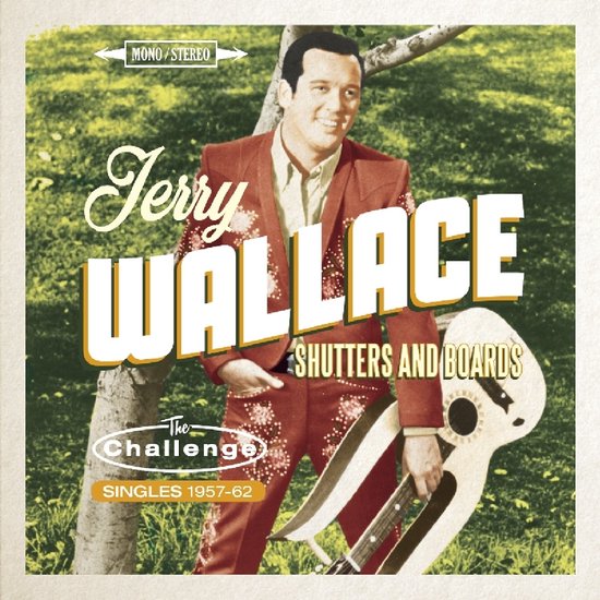 Jerry Wallace - Shutters And Boards. The Challenge Singles 1957-62 (CD ...