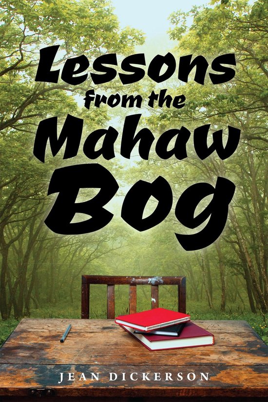 Lessons from the Mahaw Bog (ebook), Jean Dickerson | 9781649616234 ...