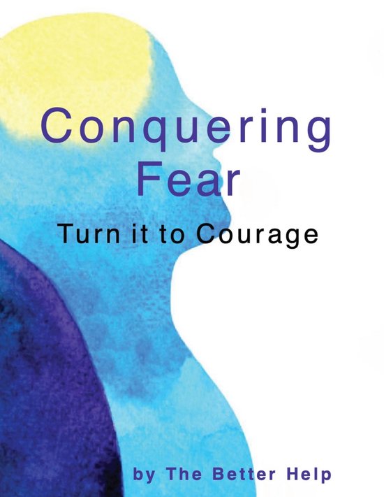Conquering Fear (ebook), The Better Help | 6610000319237 | Boeken | bol.com
