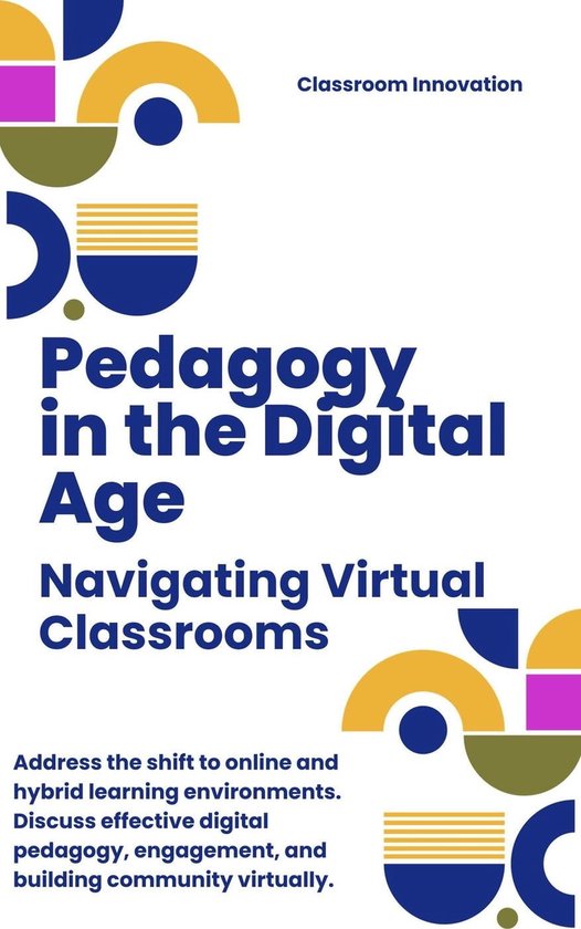 Pedagogy in the Digital Age: Navigating Virtual Classrooms (ebook ...