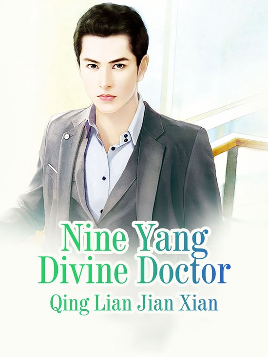 Volume 1 1 - Nine Yang Divine Doctor (ebook), Qing Lianjianxian ...