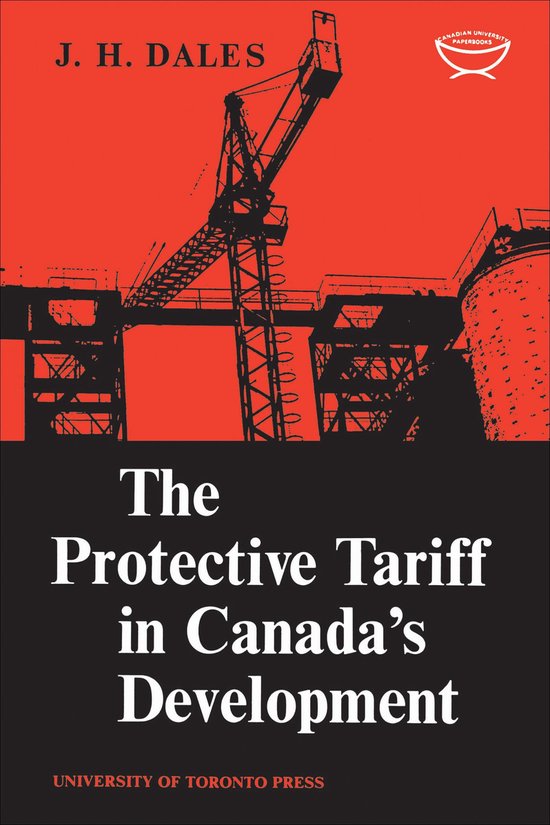 Heritage - The Protective Tariff in Canada's Development (ebook), J.H ...