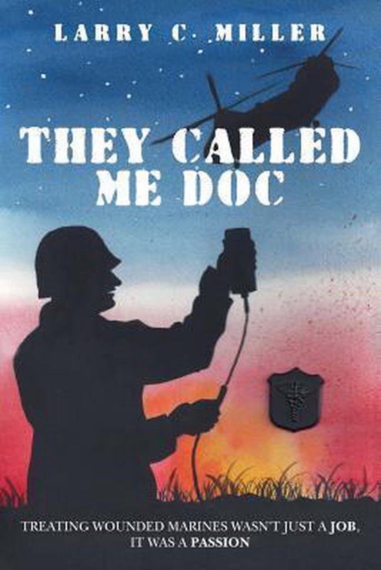 They Called Me Doc | 9781530012510 | Larry C Miller | Boeken | bol.com