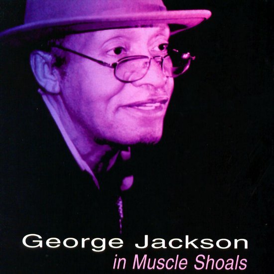George Jackson in Muscle Shoals, George Jackson | CD (album) | Muziek ...
