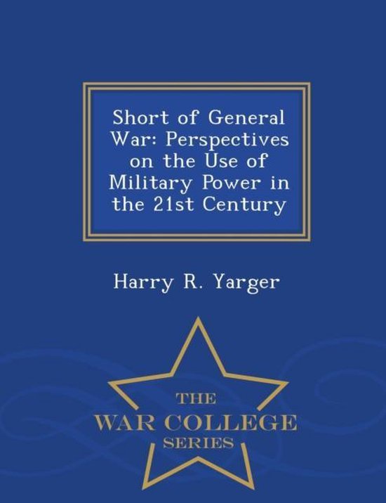 Short of General War, Harry R Yarger | 9781298473547 | Boeken | bol