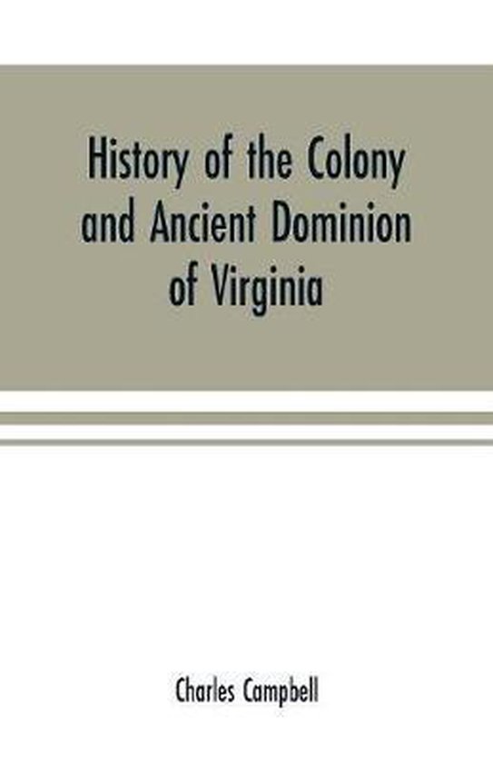 History of the colony and ancient dominion of Virginia, Charles ...