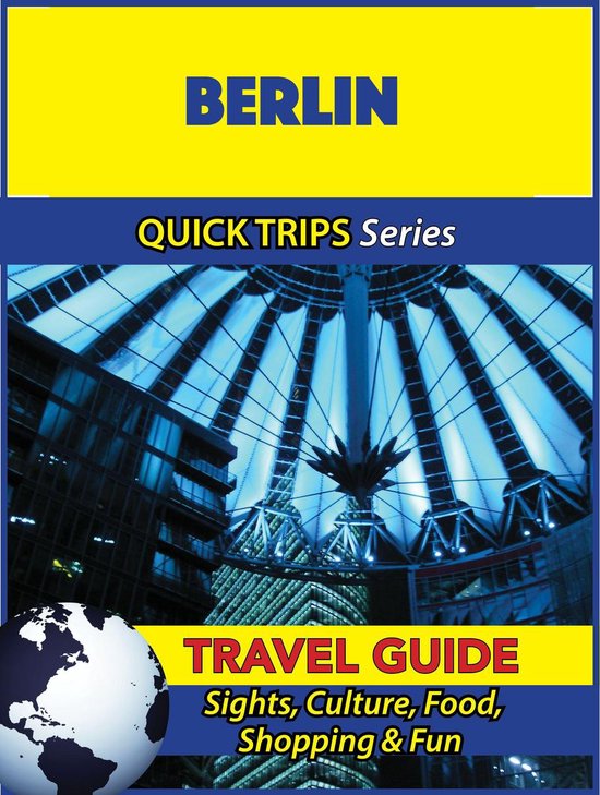 Berlin Travel Guide (Quick Trips Series) (ebook), Denise Khan ...