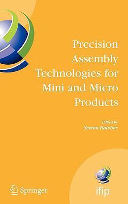 Precision Assembly Technologies for Mini and Micro Products, S. Ratchev ...