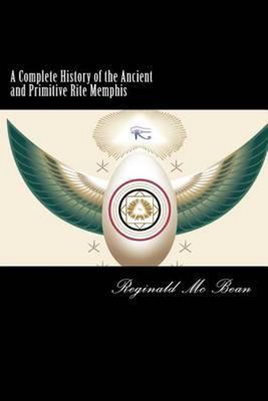 A Complete History of the Ancient and Primitive Rite | 9781500285425 ...