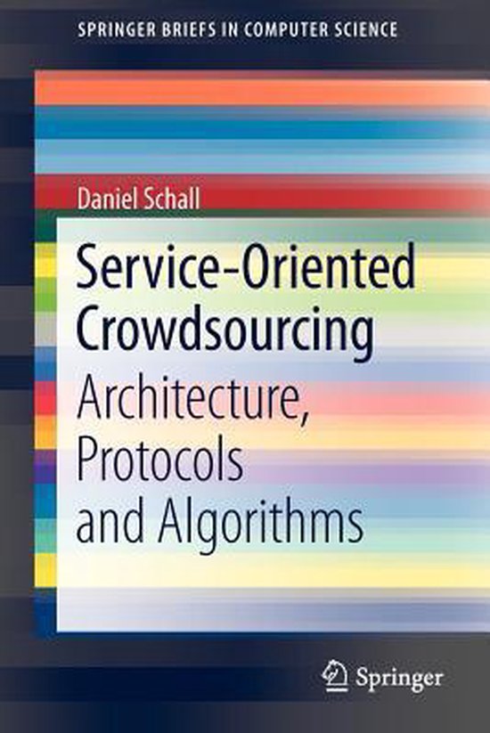 Service-Oriented Crowdsourcing | 9781461459552 | Daniel Schall | Boeken ...