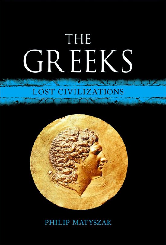 Lost Civilizations - The Greeks (ebook), Philip Matyszak ...