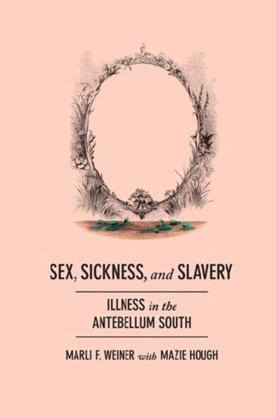 Sex, Sickness, and Slavery | 9780252036996 | Marli F. Weiner | Boeken ...