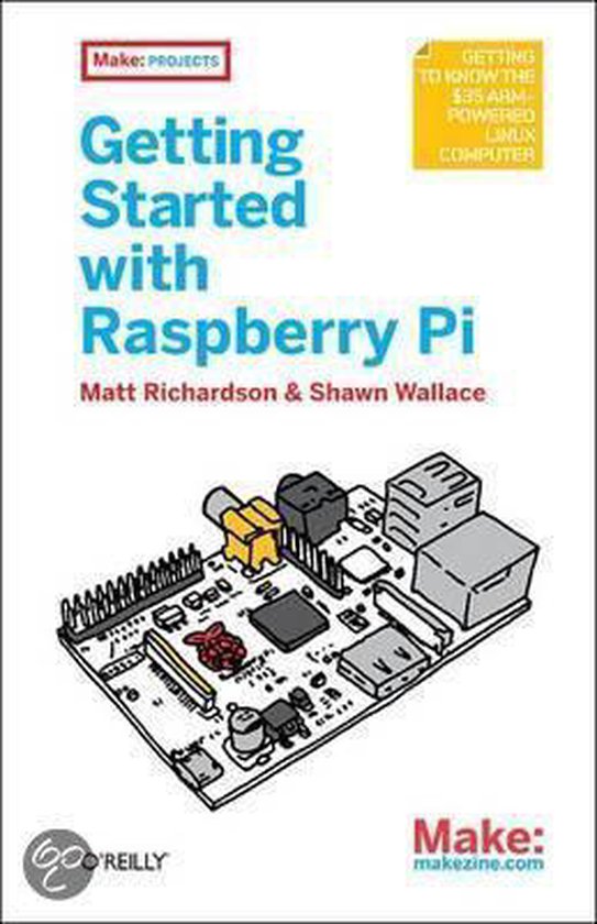Getting Started with Raspberry Pi | 9781449344214 | Matt Richardson | Boeken | bol