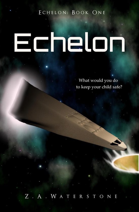 Echelon 1 - Echelon (ebook), Z. A. Waterstone | 1230000456173 | Boeken ...