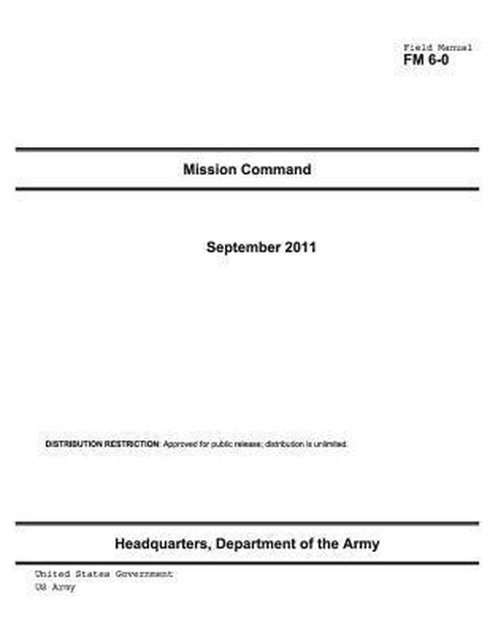 Field Manual FM 6-0 Mission Command September 2011 US Army ...
