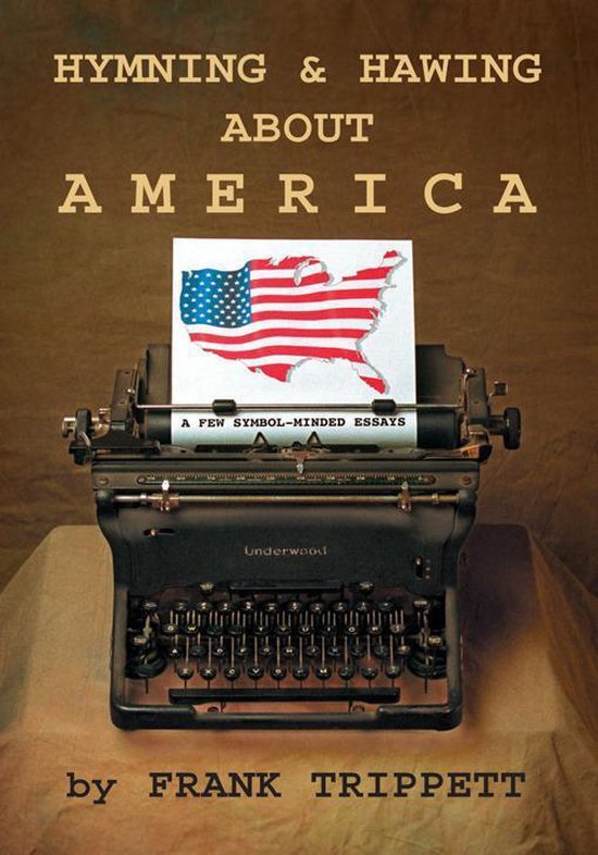 Hymning & Hawing About America (ebook), Frank Trippett | 9781462837649 ...