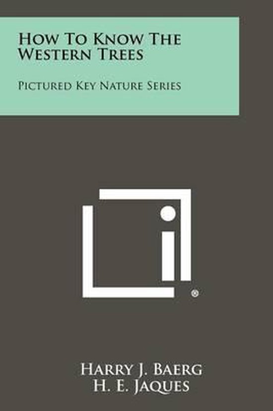 How to Know the Western Trees, Harry J Baerg | 9781258460952 | Boeken | bol