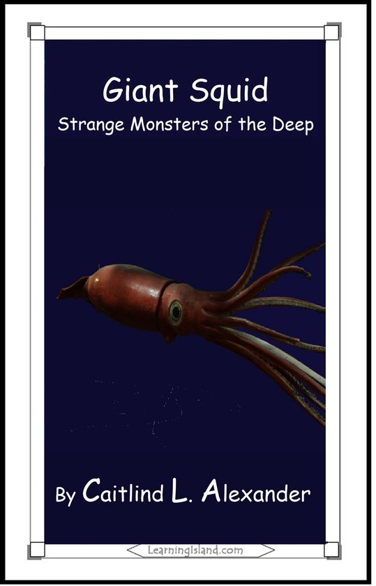 Giant Squid: Strange Monsters of the Deep (ebook), Caitlind L ...
