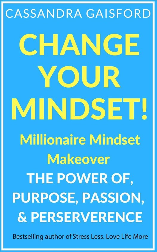 Miracle Mindset - Change Your Mindset: Millionaire Mindset Makeover (ebook), Cassandra... | bol