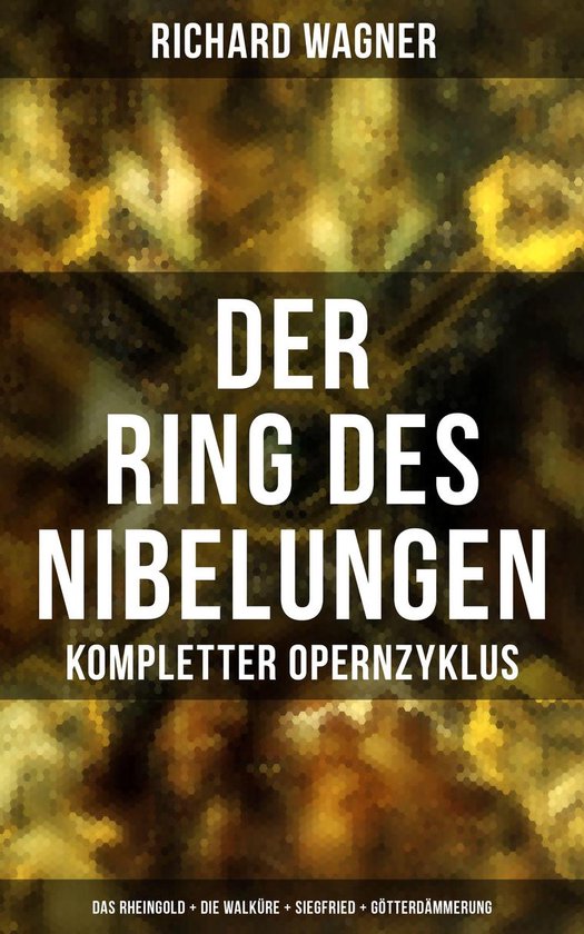 Der Ring des Nibelungen: Kompletter Opernzyklus (ebook), Richard Wagner |... | bol.com