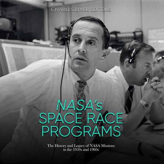 NASA’s Space Race Programs: The History and Legacy of NASA Missions in the 1950s and... | bol.com
