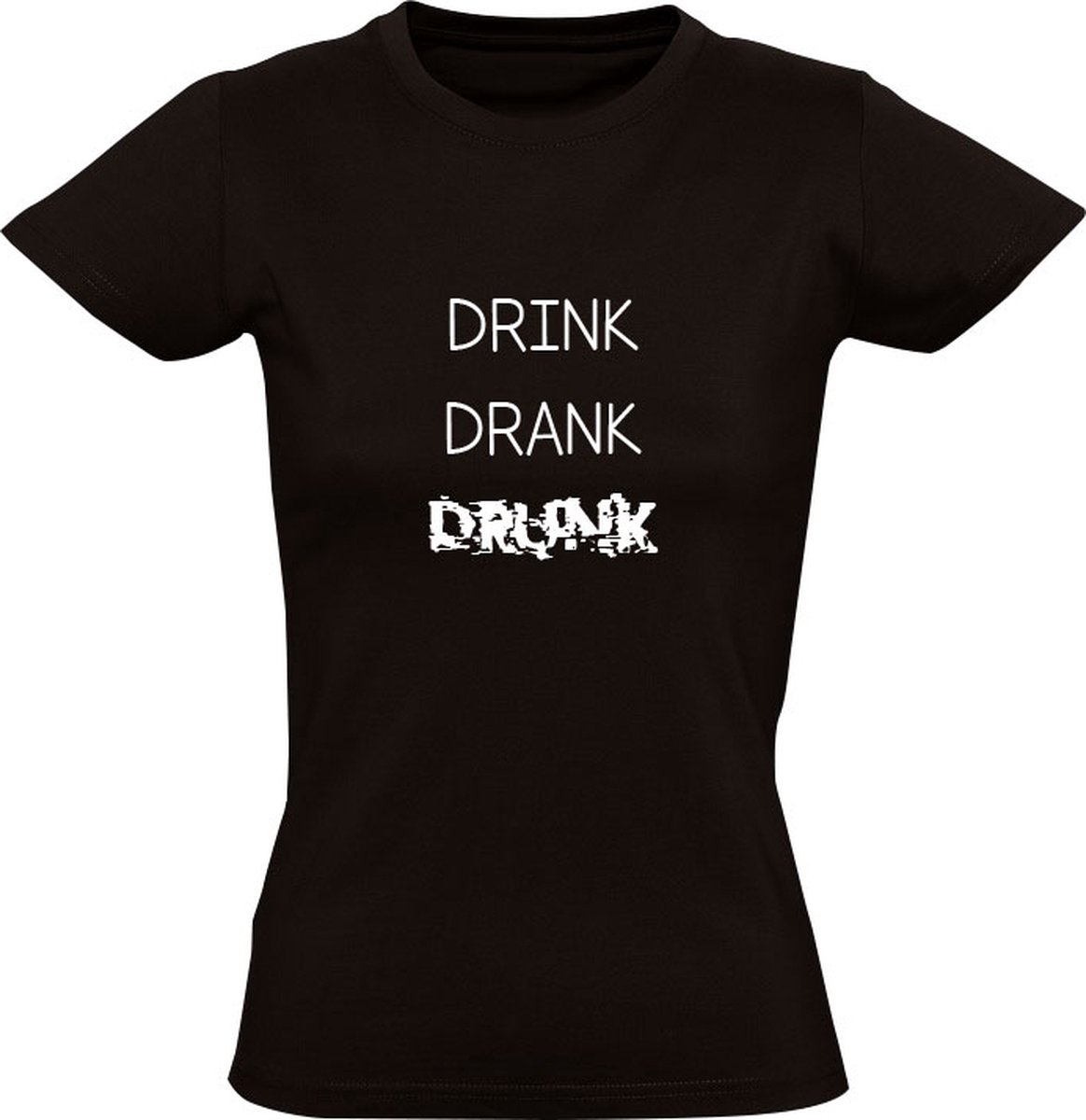 Drink drank drunk Dames T-shirt - bier - wijn - alcohol - dronken ...