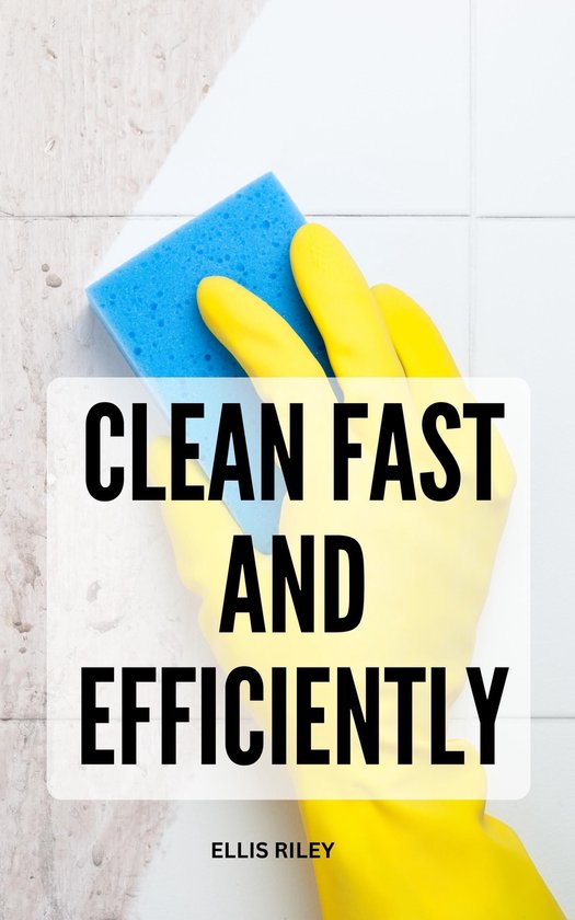 Clean Fast And Efficiently (ebook), Ellis Riley | 1230006452179 ...